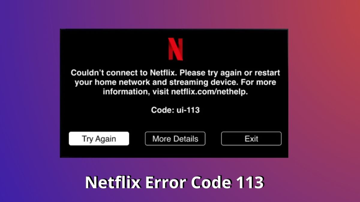 What Is Netflix Error Code 113 How Can You Fix It What Is Netflix Error Code 113 How Can You Fix It